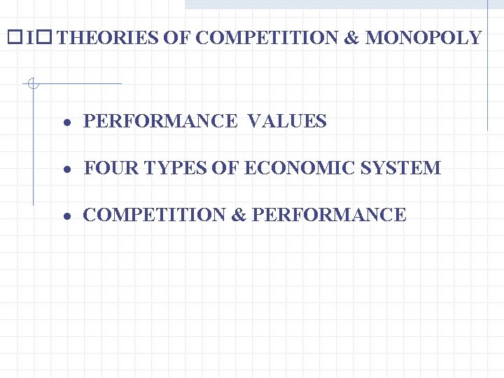 I THEORIES OF COMPETITION MONOPOLY I THEORIES OF