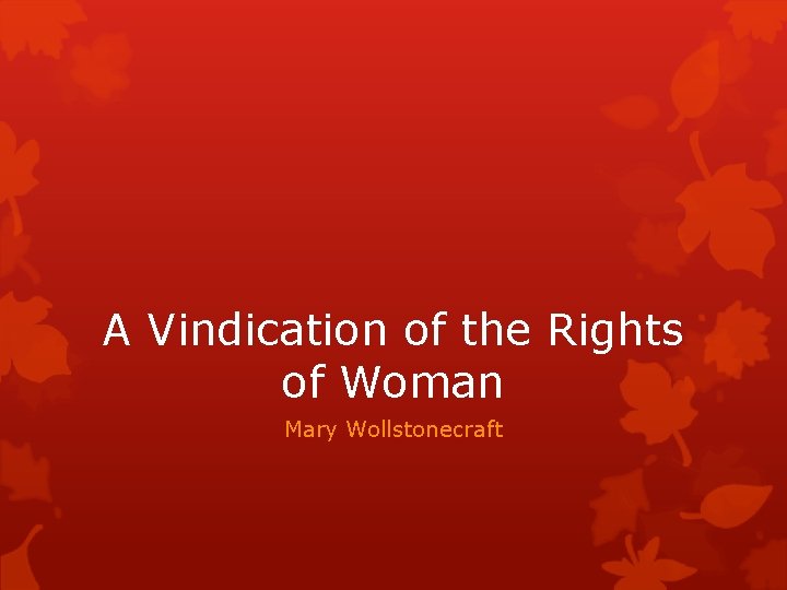 A Vindication of the Rights of Woman Mary