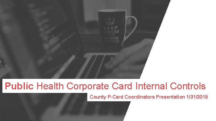 Public Health Corporate Card Internal Controls County PCard