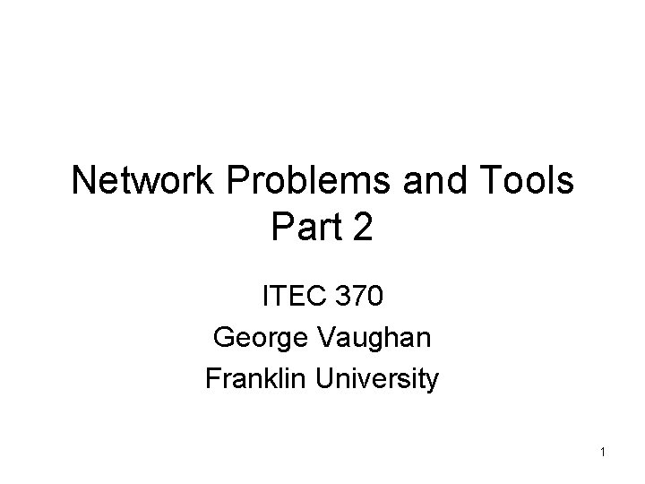 Network Problems and Tools Part 2 ITEC 370