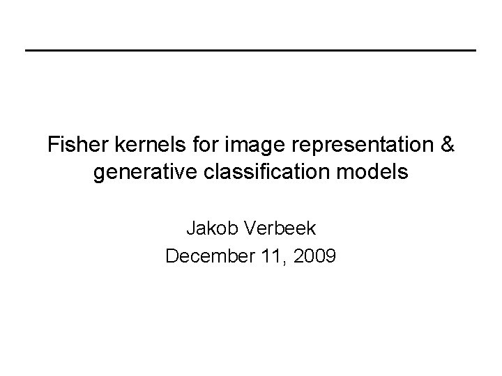 Fisher kernels for image representation generative classification models