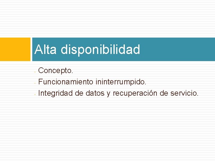 ANLISIS DE CONFIGURACIONES DE ALTA DISPONIBILIDAD Alta disponibilidad