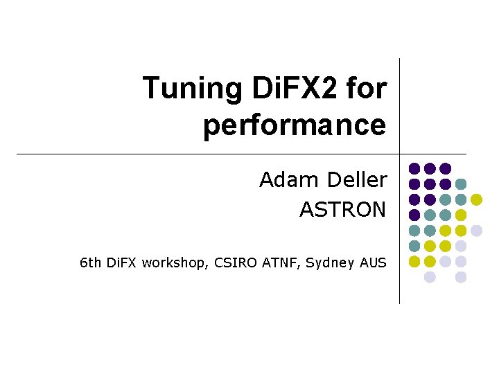 Tuning Di FX 2 for performance Adam Deller