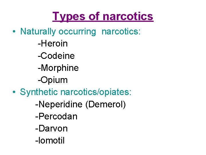 Narcotics drugs of abuse Introduction Drugs are so