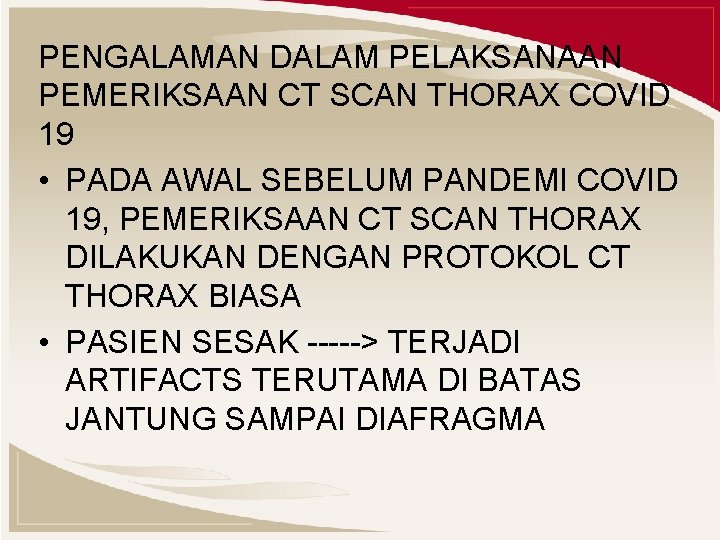 PEMERIKSAAN CT SCAN THORAX PADA PASIEN DENGAN COVID