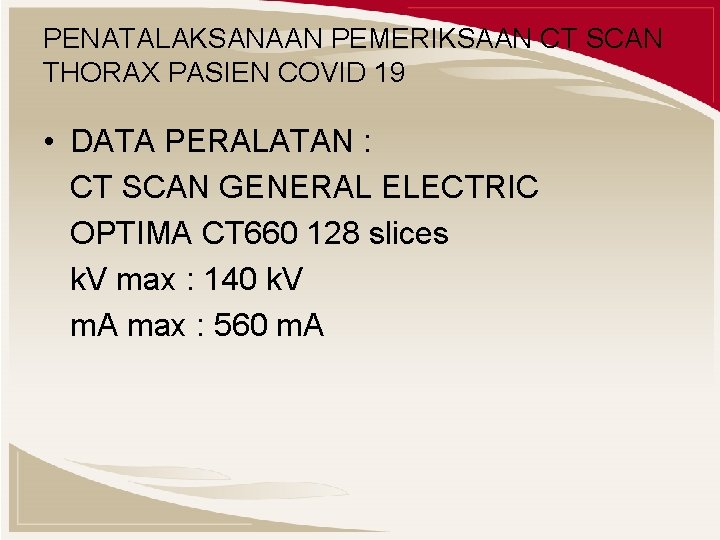 PEMERIKSAAN CT SCAN THORAX PADA PASIEN DENGAN COVID