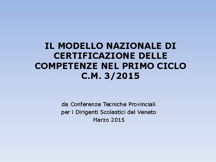 IL MODELLO NAZIONALE DI CERTIFICAZIONE DELLE COMPETENZE NEL