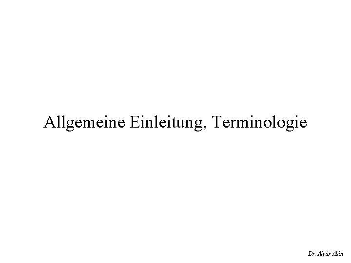 Allgemeine Einleitung Terminologie Dr Alpr Aln Das Fach