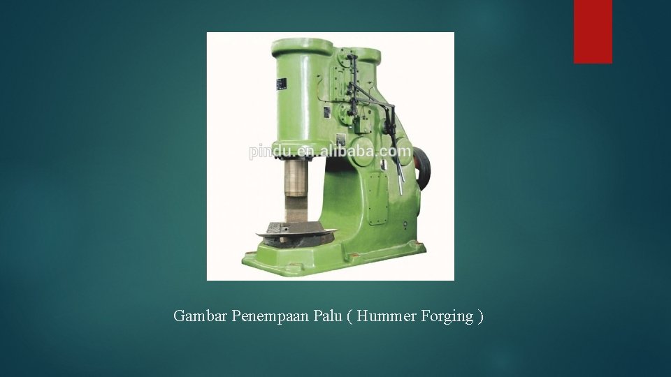 TEKNIK PEMBENTUKAN MATERIAL PROSES FORGING DISUSUN OLEH 1