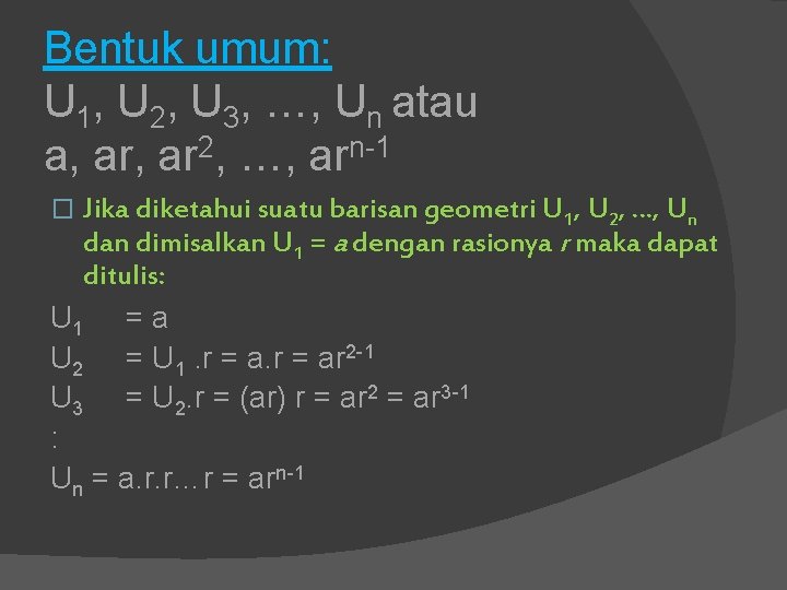 BARISAN DERET GEOMETRI BARISAN GEOMETRI DEFINISI Barisan geometri