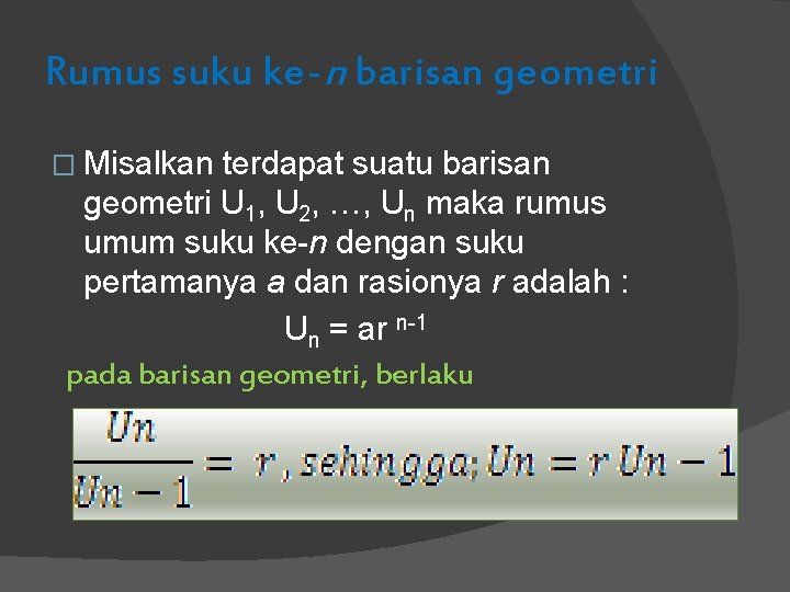 BARISAN DERET GEOMETRI BARISAN GEOMETRI DEFINISI Barisan geometri