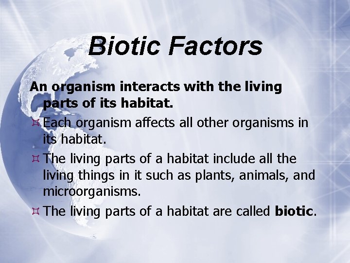 Living Things and the Environment Habitats An organism