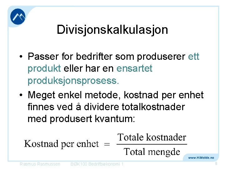 Kapittel 8 Produktkalkulasjon Prinsipper og metoder Lringsml Identifisere