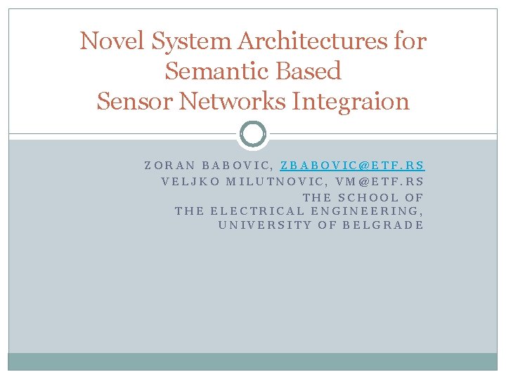Novel System Architectures for Semantic Based Sensor Networks