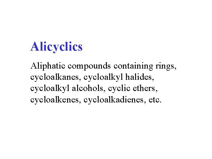 Alicyclics Aliphatic compounds containing rings cycloalkanes cycloalkyl ...