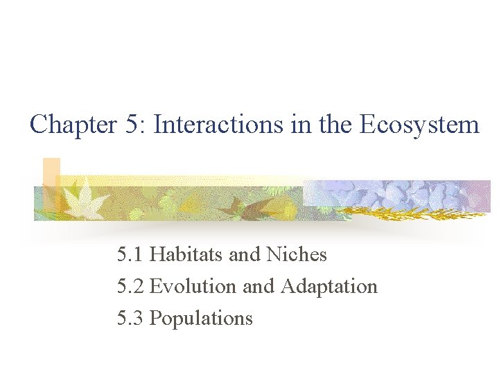 Chapter 5 Interactions in the Ecosystem 5 1