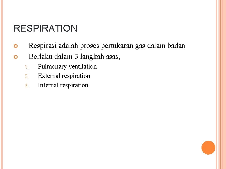 RESPIRATORY SYSTEM KANDUNGAN KULIAH Definisi Respirasi Pulmonary ...