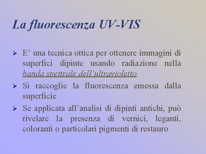 La fluorescenza Una breve introduzione La luminescenza Luminescenza