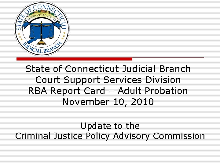 State of Connecticut Judicial Branch Court Support Services