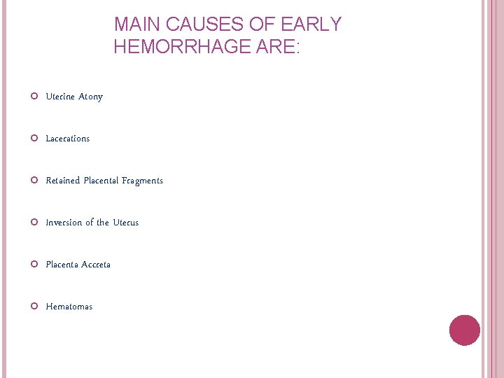 Complications of Post Partum POSTPARTUM HEMORRHAGE Early Occurs