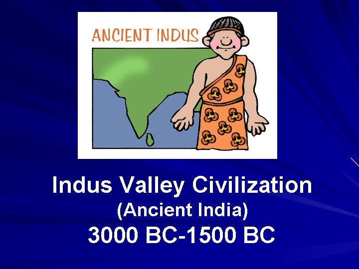 Indus Valley Civilization Ancient India 3000 BC1500 BC