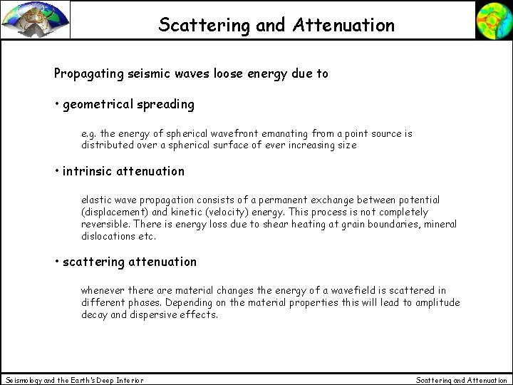 Scattering and Attenuation Propagating seismic waves loose energy