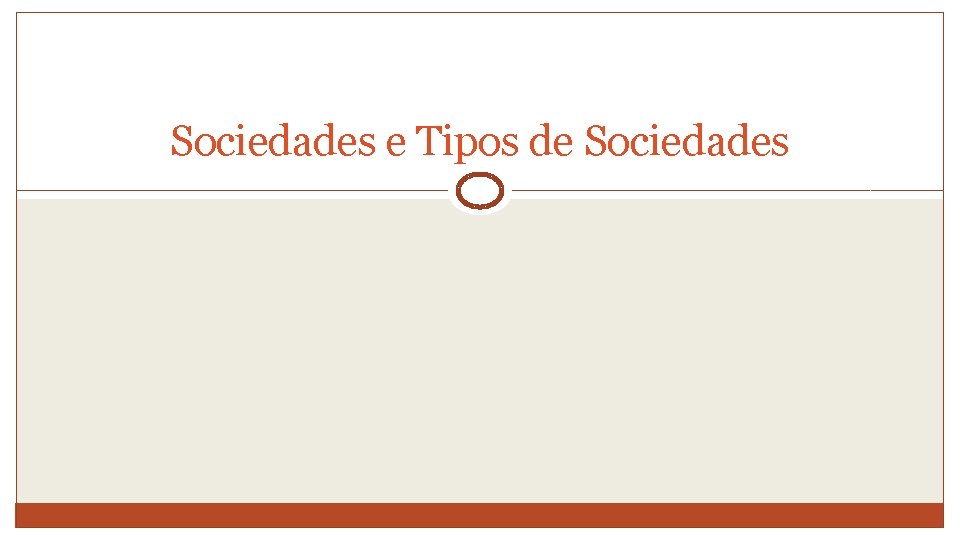 Sociedades e Tipos de Sociedades Natureza Jurdica e