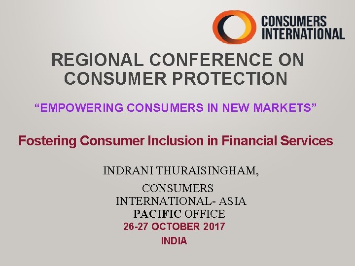 REGIONAL CONFERENCE ON CONSUMER PROTECTION EMPOWERING CONSUMERS IN