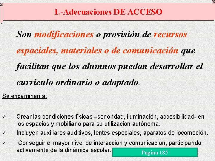 Adecuaciones CURRICULARES Son ESTRATEGIAS utilizadas en las tareas
