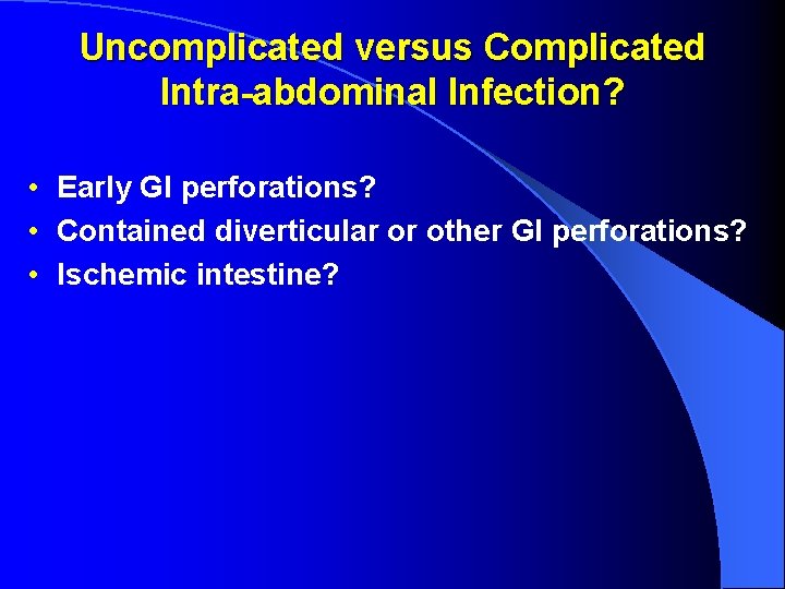 REVISED GUIDELINES ON THE MANAGEMENT OF INTRAABDOMINAL INFECTIONS