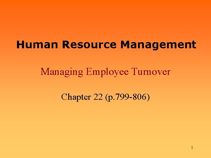 Human Resource Management Managing Employee Turnover Chapter 22