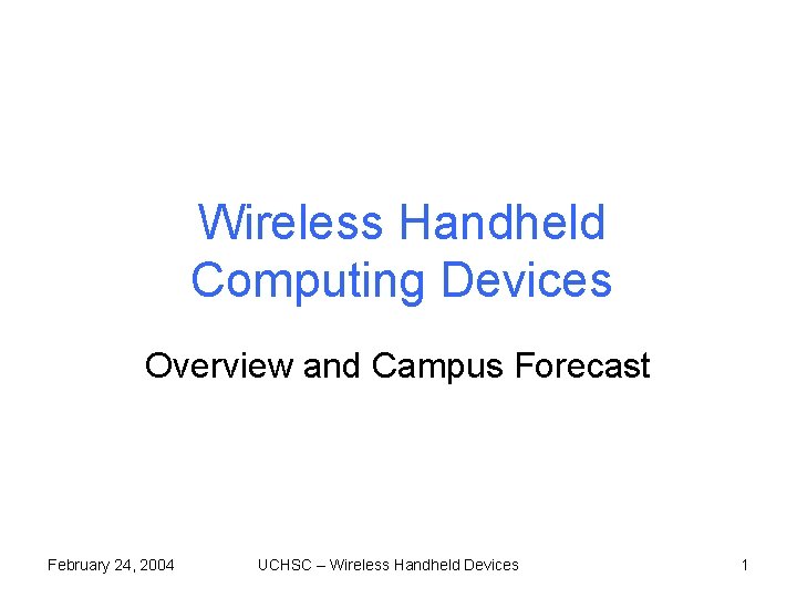 Wireless Handheld Computing Devices Overview and Campus Forecast