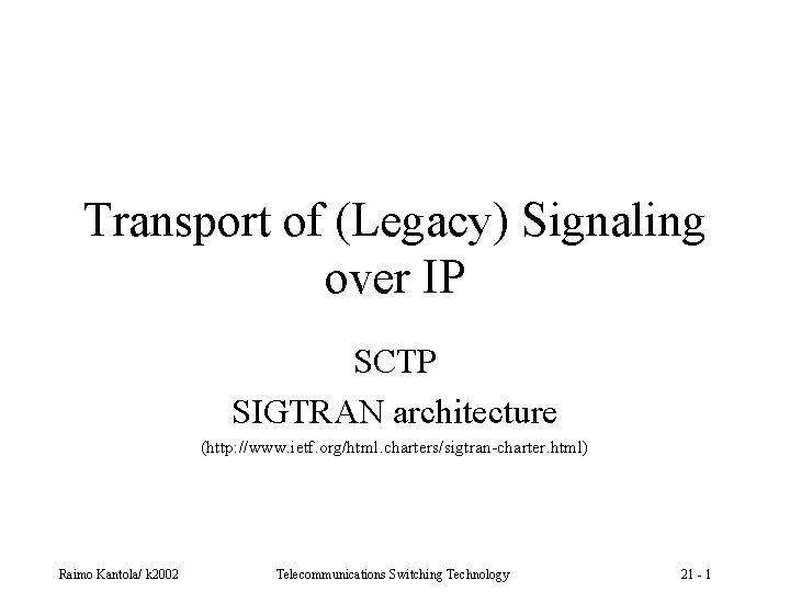 Transport of Legacy Signaling over IP SCTP SIGTRAN