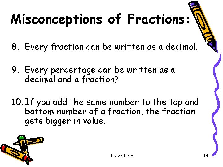 Exploring fractions and misconceptions May 2011 Kindly contributed