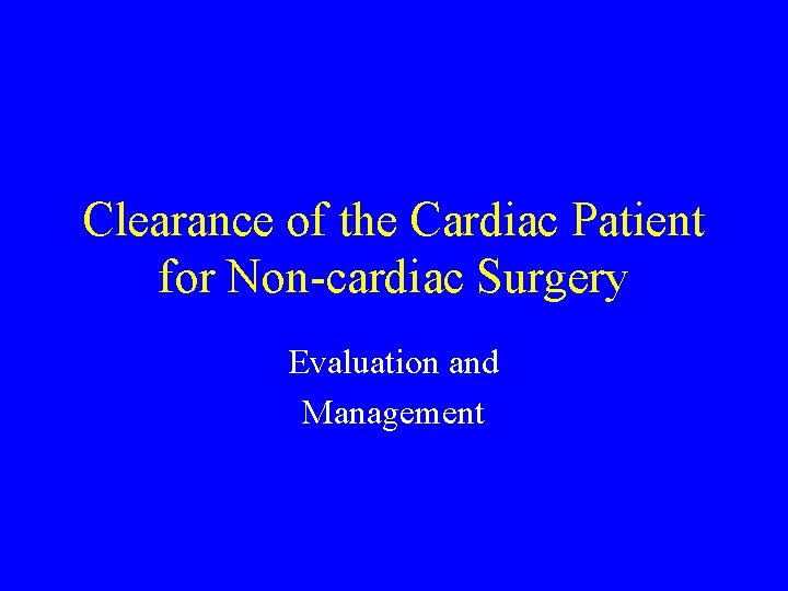 Clearance of the Cardiac Patient for Noncardiac Surgery