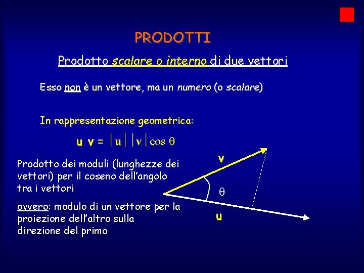 Vettori dello spazio bidimensionale R 2 Dato un