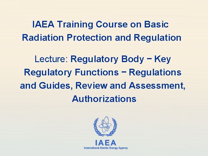IAEA Training Course on Basic Radiation Protection and