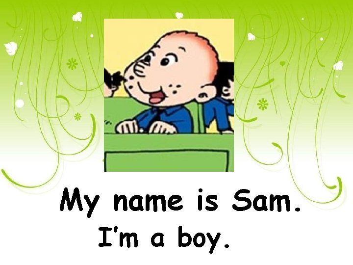 Module 2 Unit 2 Im a boy PPT