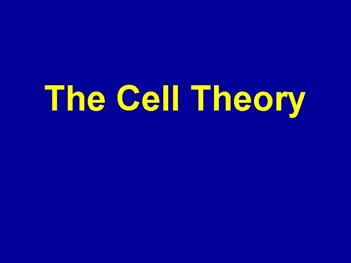 The Cell Theory What is a cell The
