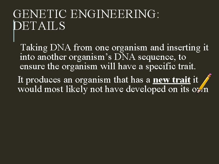 AIM GENETIC ENGINEERING AND SELECTIVE BREEDING Do Now