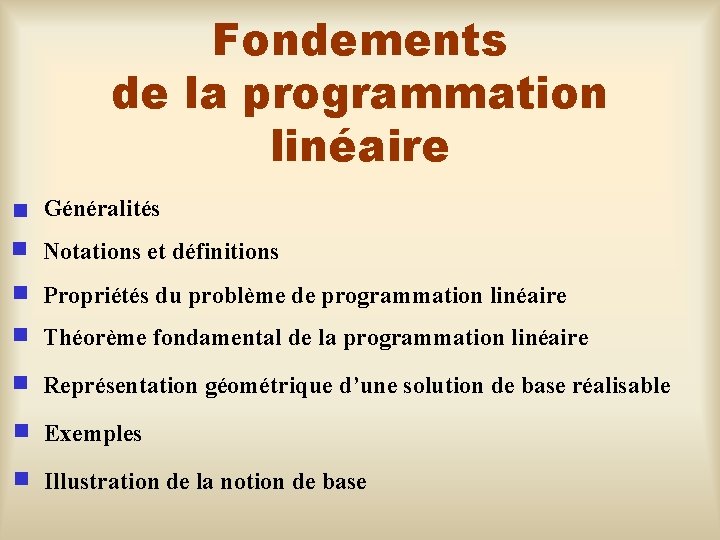 Fondements de la programmation linaire Gnralits Notations et