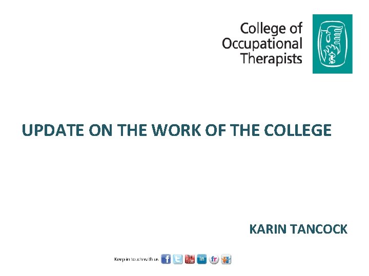 UPDATE ON THE WORK OF THE COLLEGE KARIN