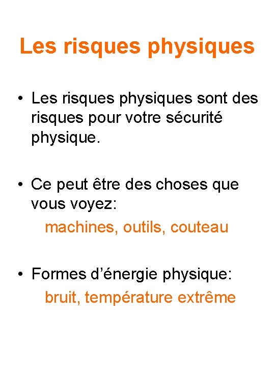 Questce quun risque Les risques physiques Les risques