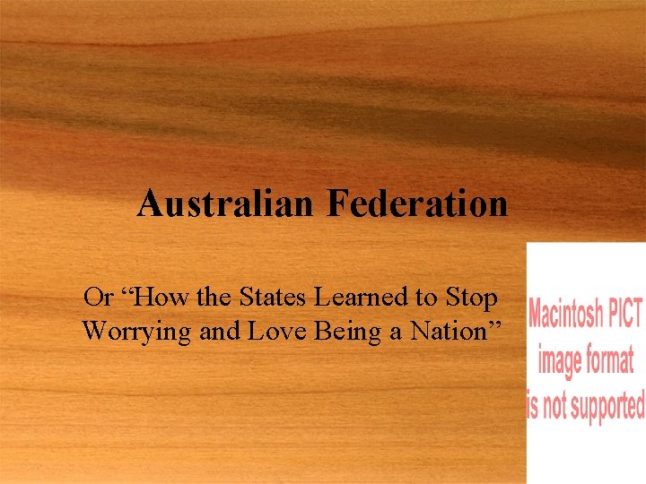 Australian Federation Or How the States Learned to