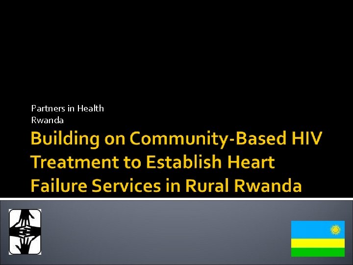Partners in Health Rwanda There a total of