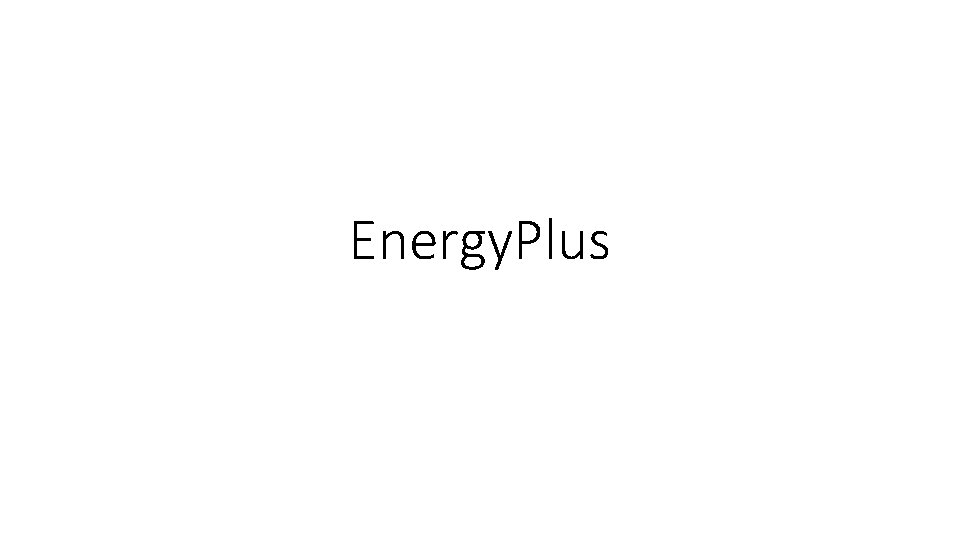 Energy Plus NDICE Instalacin software Caractersticas Energy Plus
