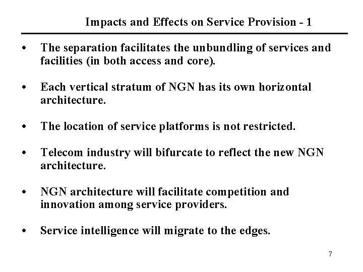 Next Generation Networks Paradigm Shifts and their Effects