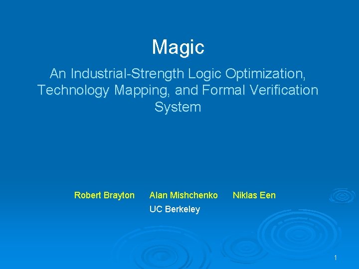 Magic An IndustrialStrength Logic Optimization Technology Mapping and