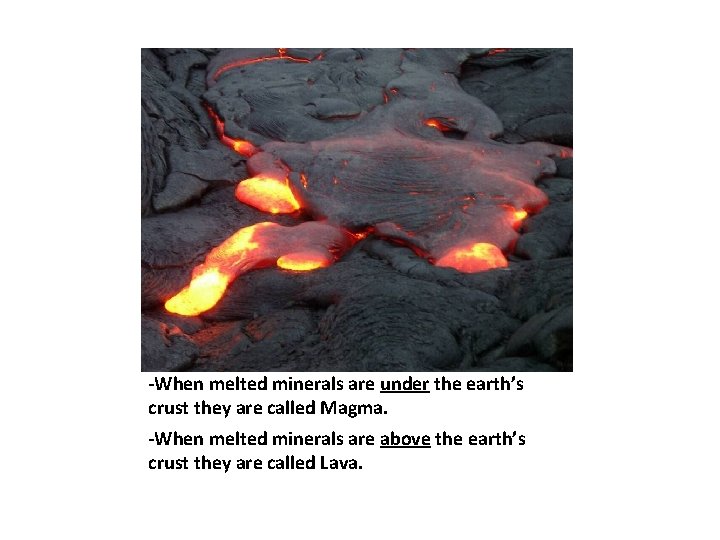 Igneous Rocks Igneous Rocks are made from minerals