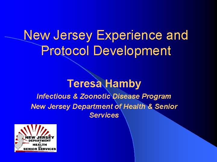 New Jersey Experience and Protocol Development Teresa Hamby